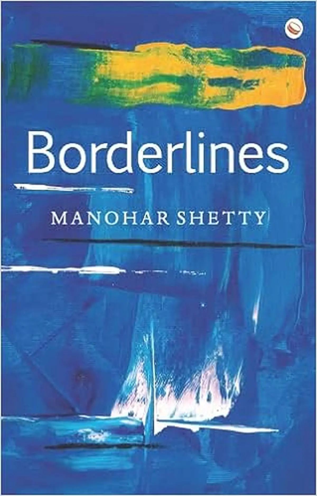 Book Review: ‘Borderlines’ by Manohar Shetty - Frontline