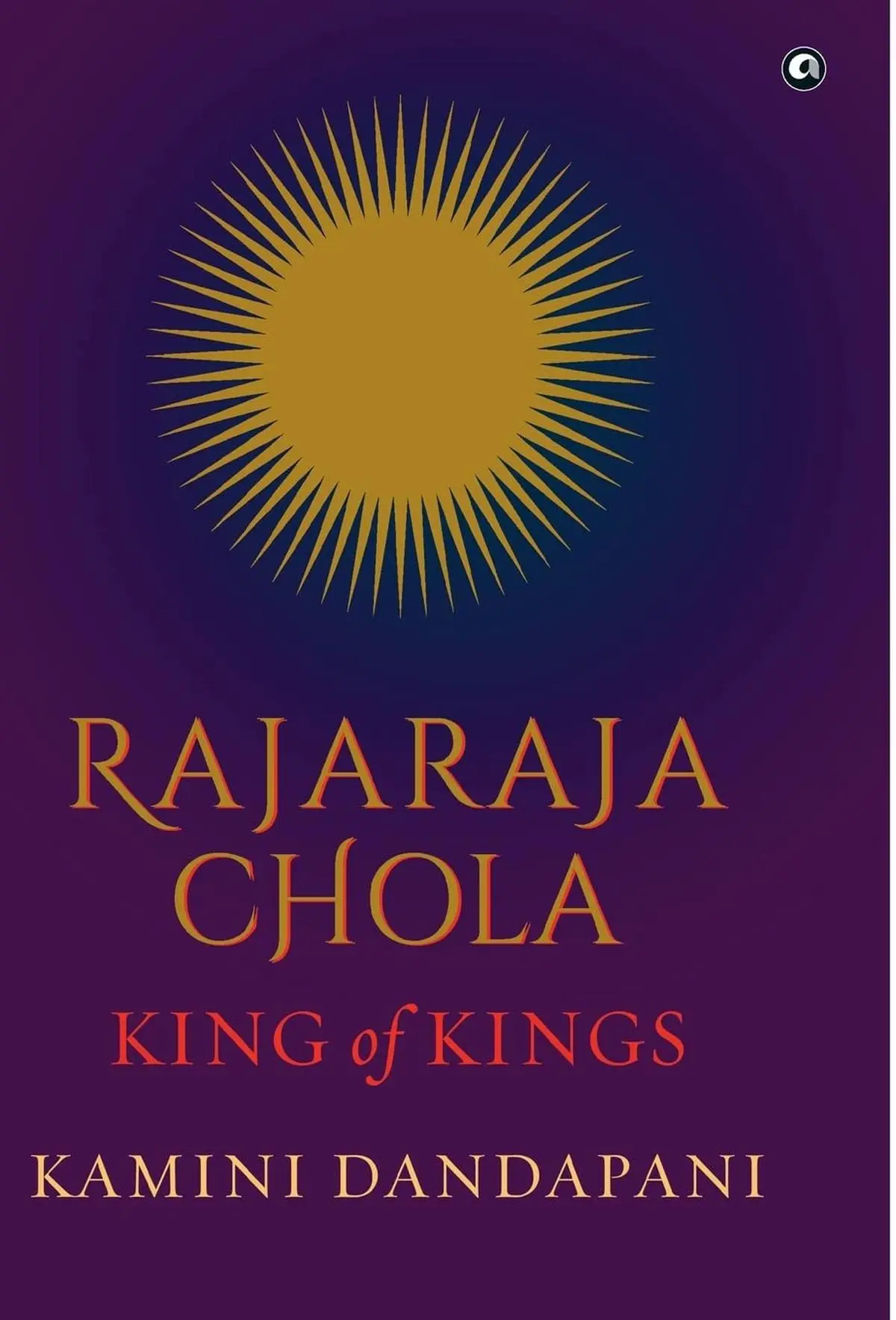 Book Review: ‘Rajaraja Chola: King of Kings’ by Kamini Dandapani ...