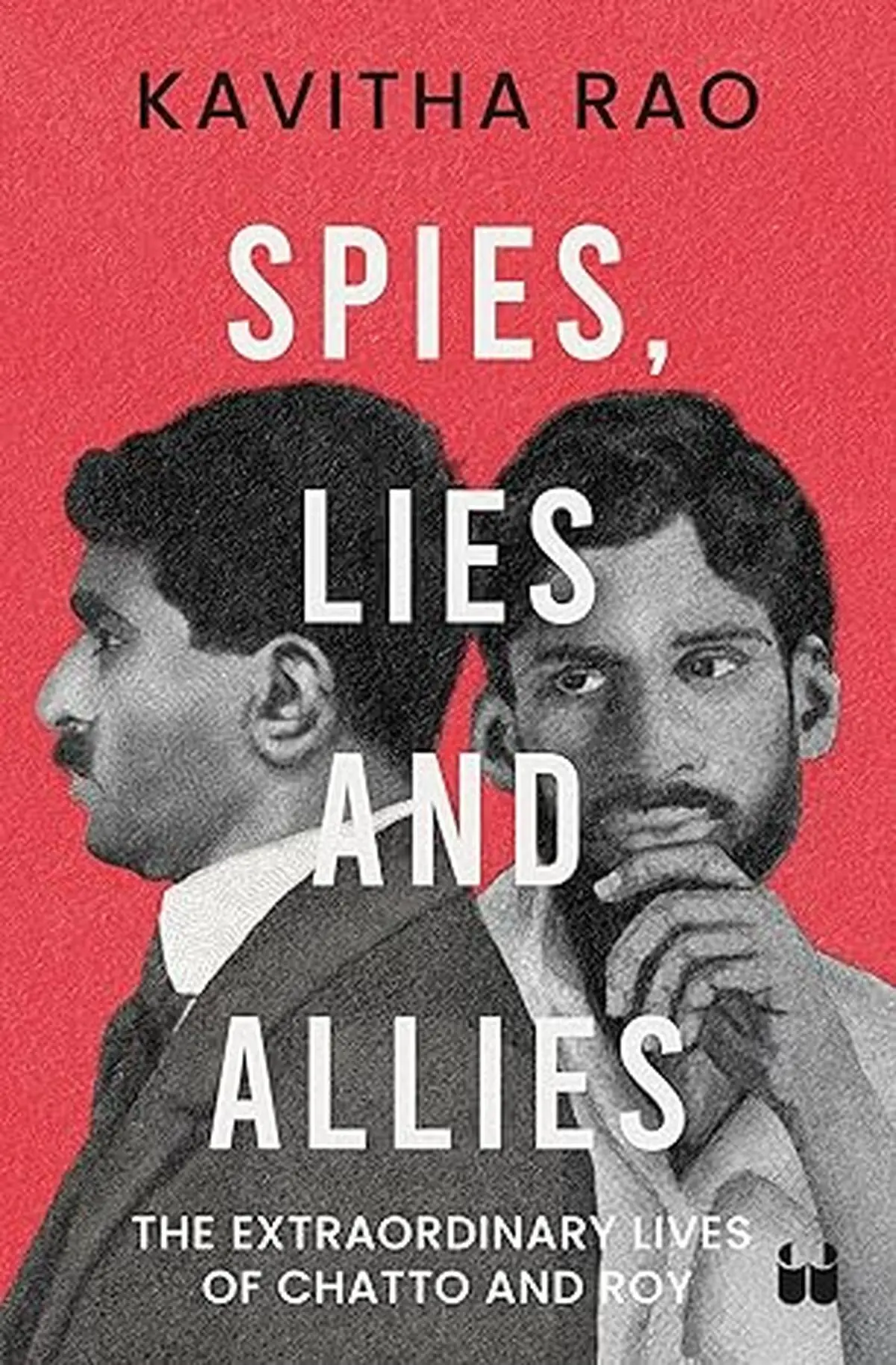 M.N. Roy and Chatto: Parallel Lives of Indian Revolutionaries in Spies ...