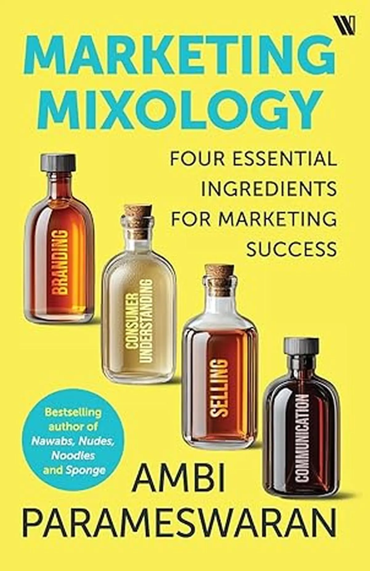 Marketing Mixology: A No-Jargon Guide to Success in Brand-Building ...