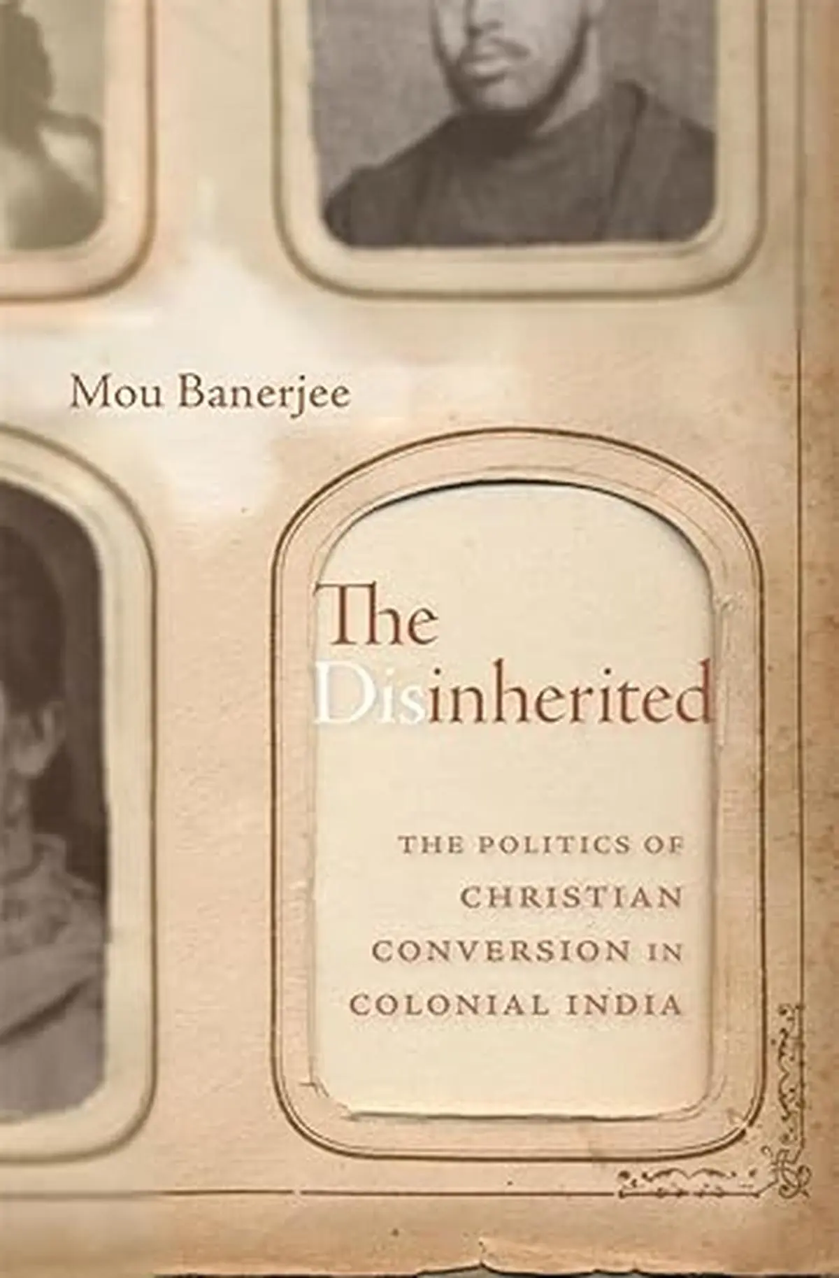 Disinheritance and Indian Christianity: Mou Banerjee’s Bold Rethinking ...