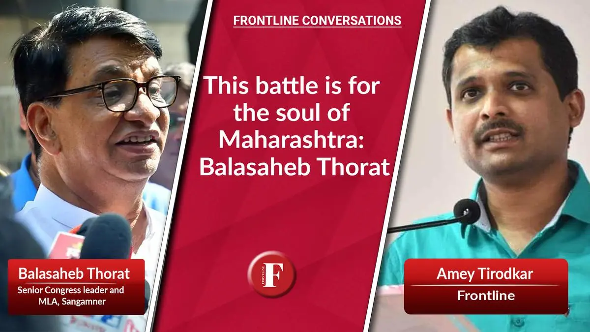 Maharashtra Assembly election 2024| Balasaheb Thorat: This Battle is ...